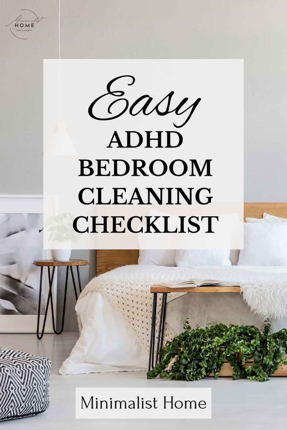 Easy ADHD Bedroom Cleaning Checklist - Minimalist Home